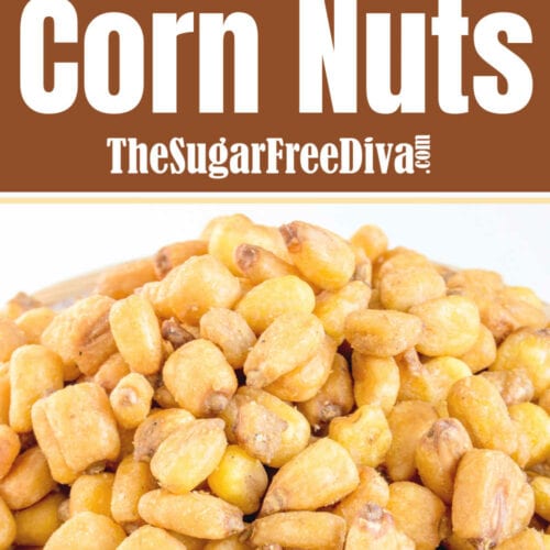 Air Fried Corn Nuts - THE SUGAR FREE DIVA