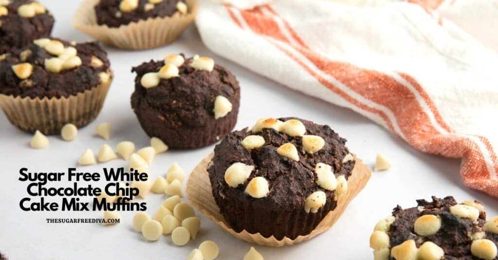 Sugar Free White Chocolate Chip Cake Mix Muffins. - THE SUGAR FREE DIVA